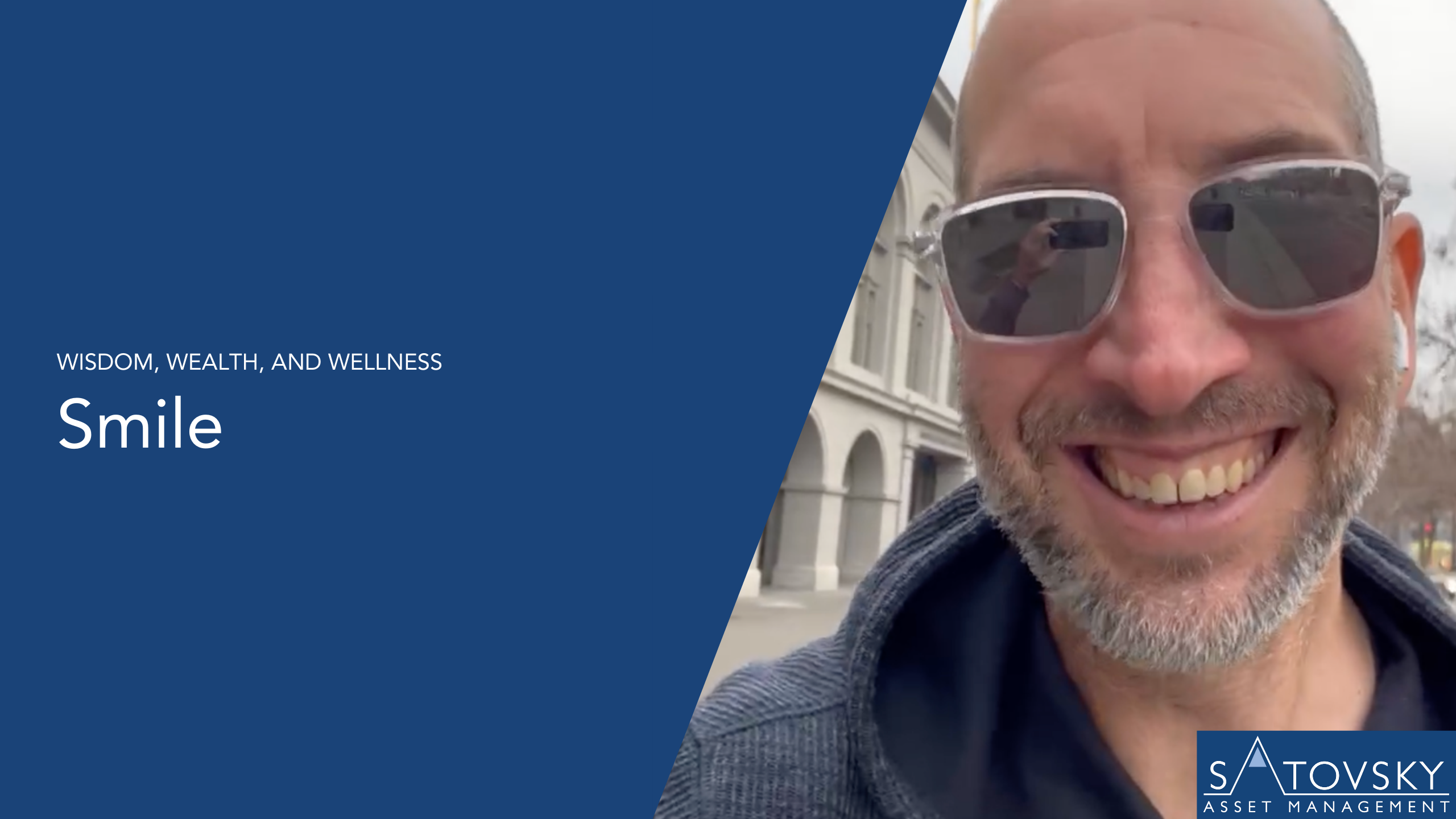 Smile | Wisdom, Wealth, and Wellness - Satovsky Asset Management