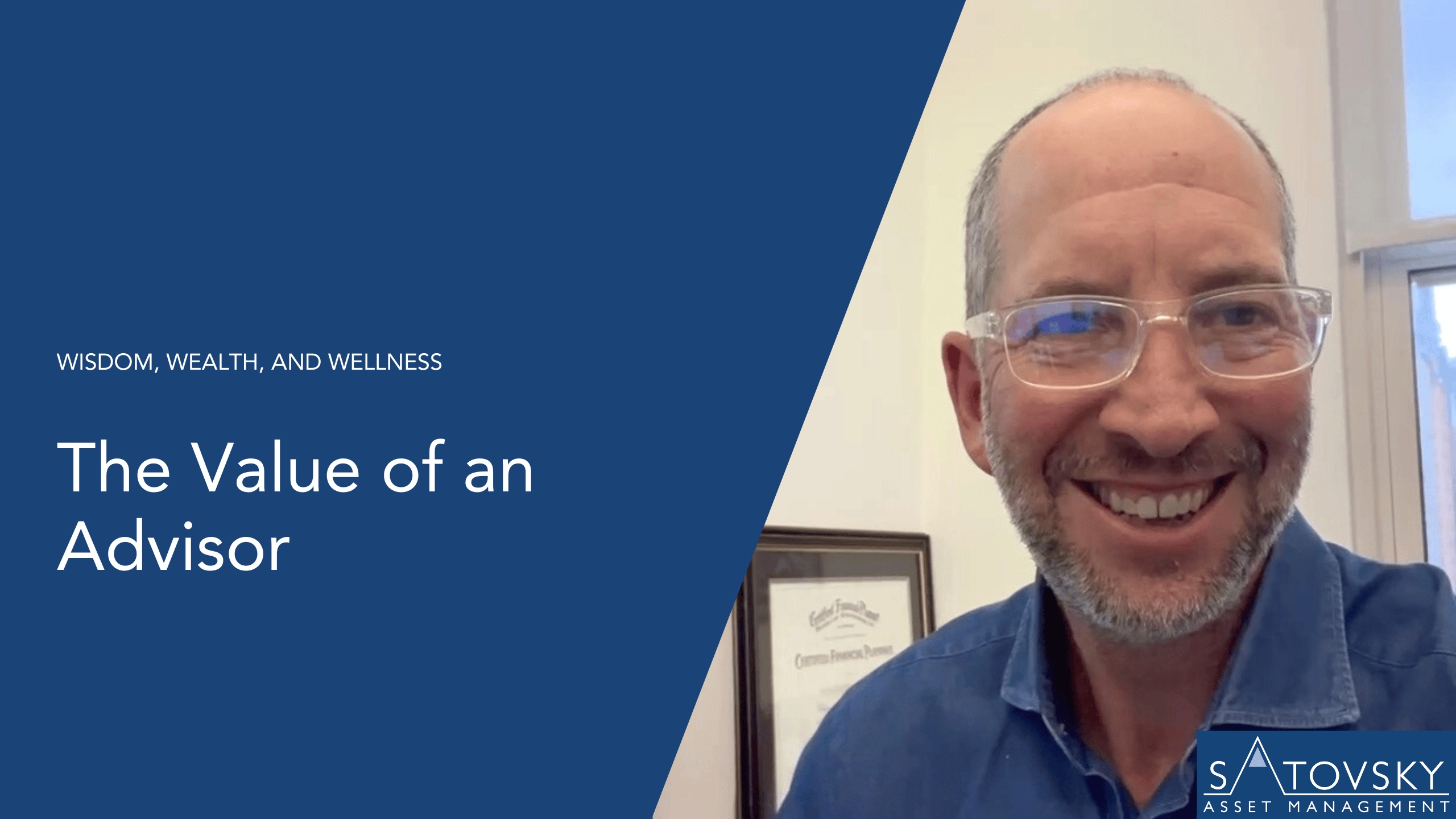 The Value of an Advisor | Wisdom, Wealth, and Wellness - Satovsky Asset ...