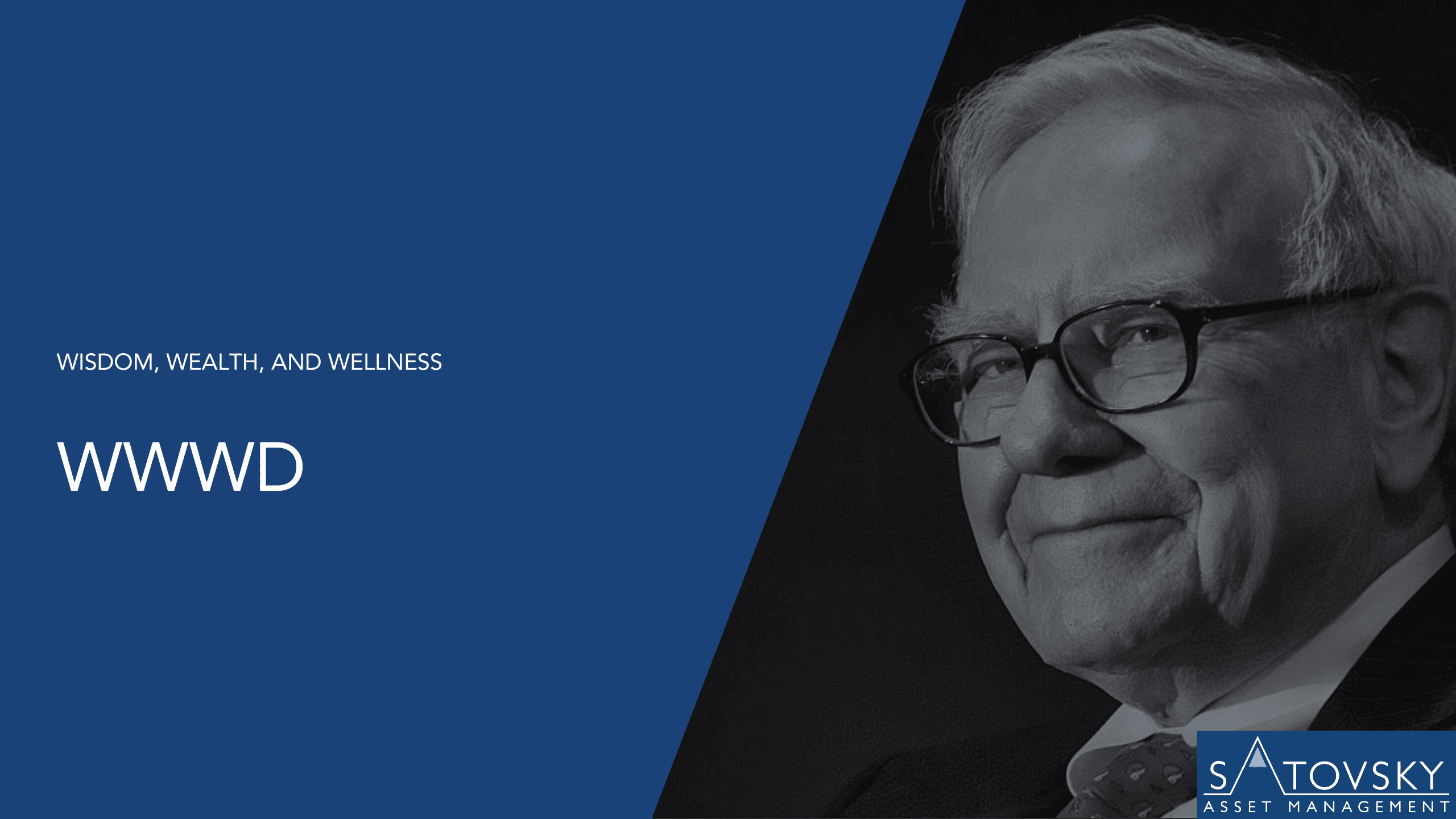WWWD | Wisdom, Wealth, and Wellness - Satovsky Asset Management