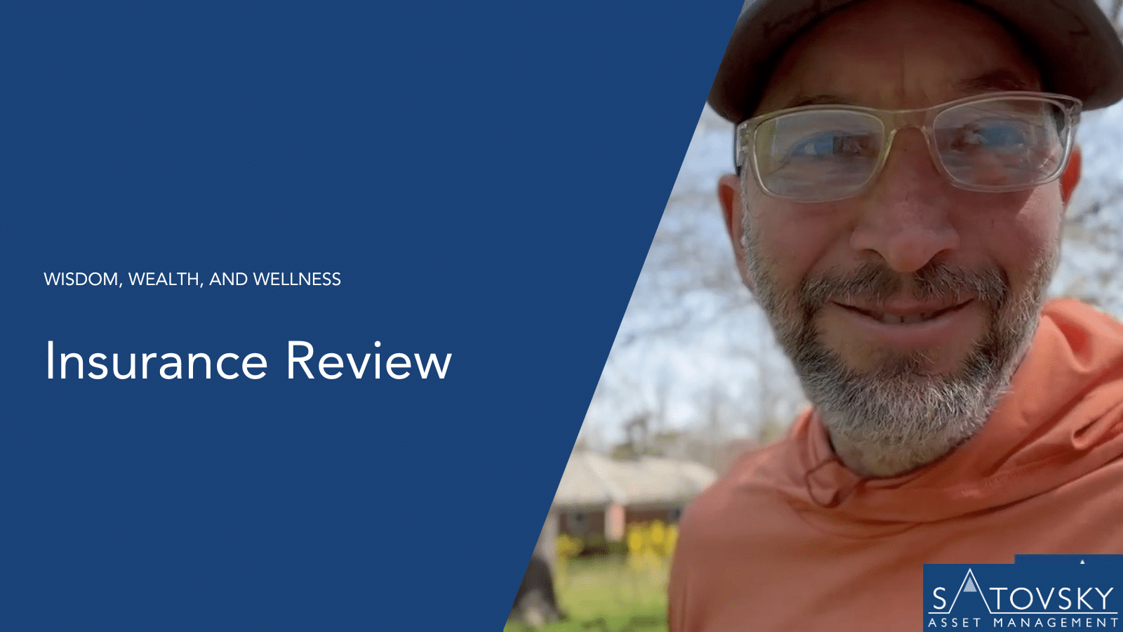 Insurance Review | Wisdom, Wealth, and Wellness - Satovsky Asset Management