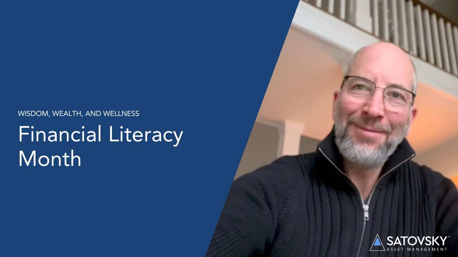 Financial Literacy Month | Wisdom, Wealth, and Wellness - Satovsky ...