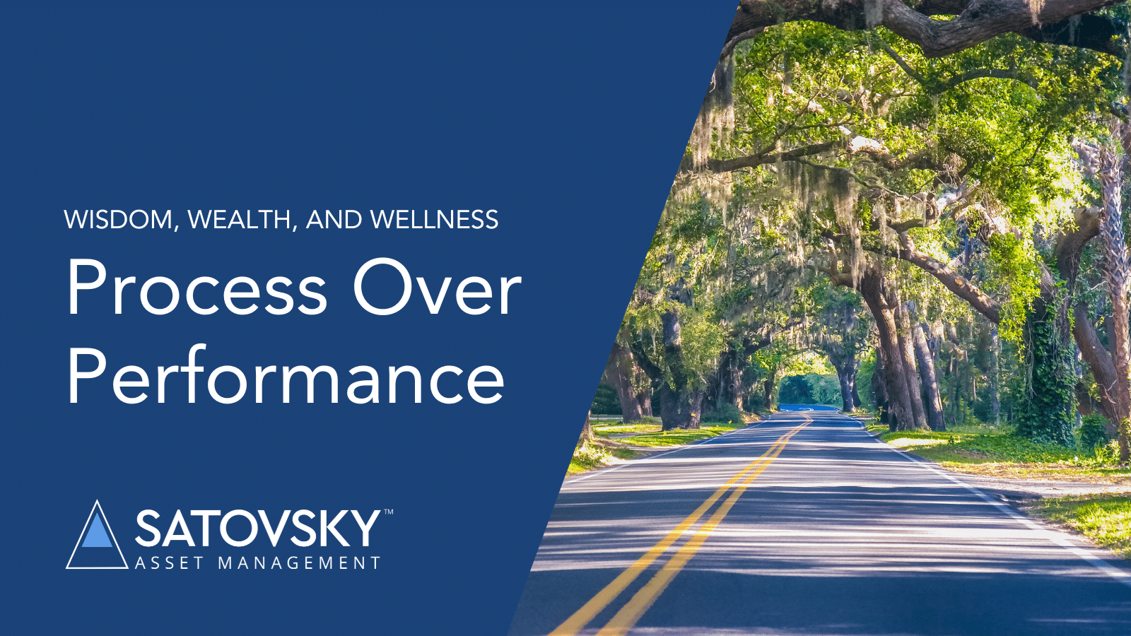 Process Over Performance | Wisdom, Wealth, and Wellness - Satovsky ...