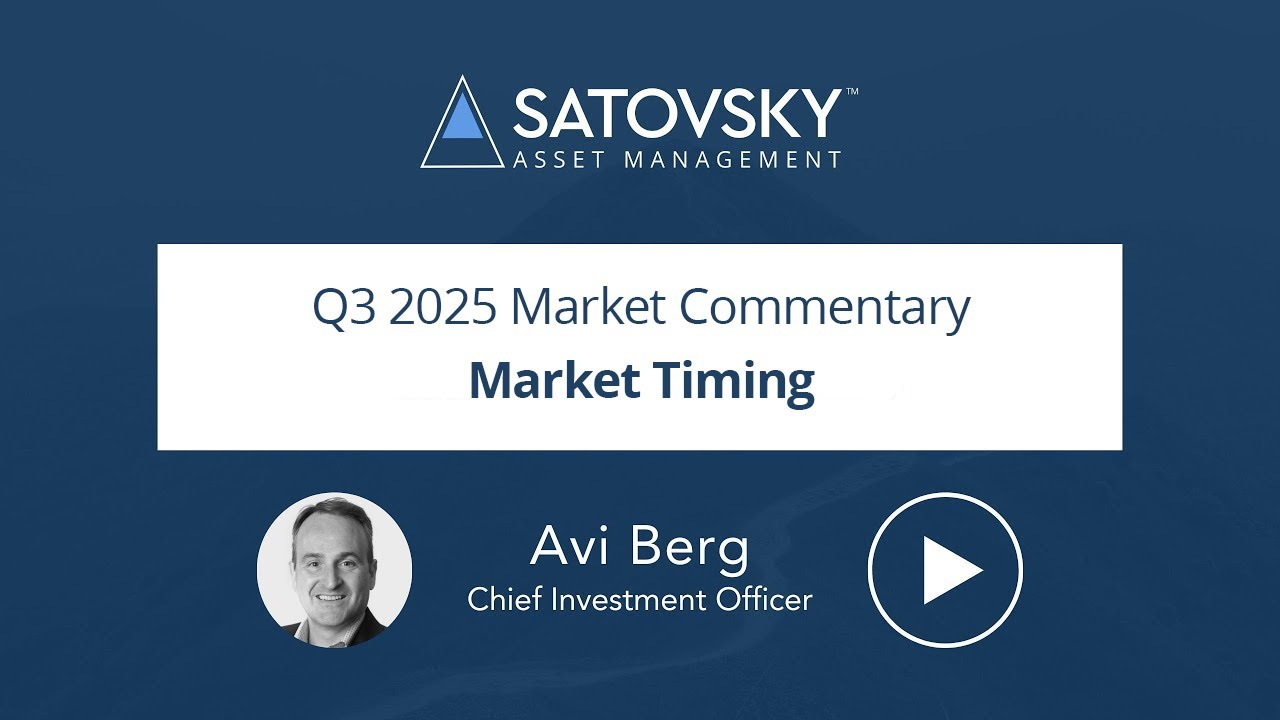 Market Timing | Q3 2025 Quarterly Market Commentary Video - Satovsky ...